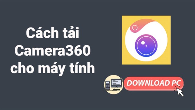 Hướng dẫn cách tải Camera360 về máy tính, PC một cách nhanh chóng và ...