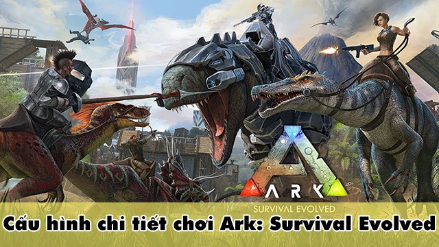 Cách thiết lập chơi game Ark: Survival Evolved trên PC và điện thoại ...