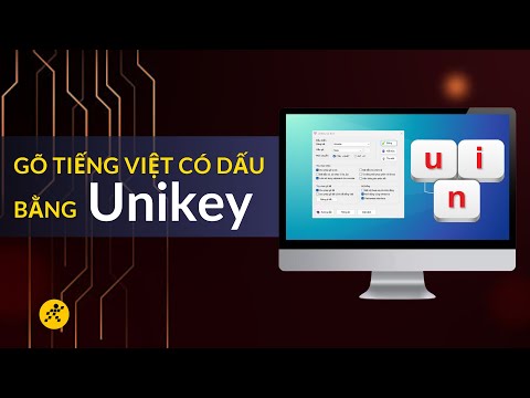 Hướng dẫn đánh máy tiếng Việt có dấu bằng bộ gõ Telex, VNI trên Unikey