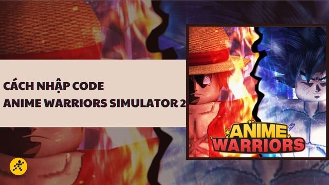 Mãi mãi cuộc hành trình của Anime Warriors Simulator 2: Bí quyết nhận ...