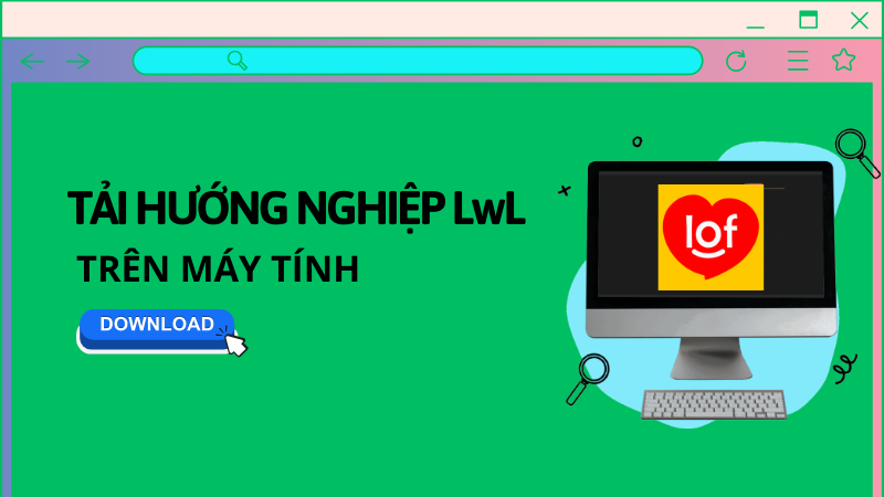 Cách Tải Và Đăng Nhập Ứng Dụng Hướng Nghiệp LwL Trên Máy Tính