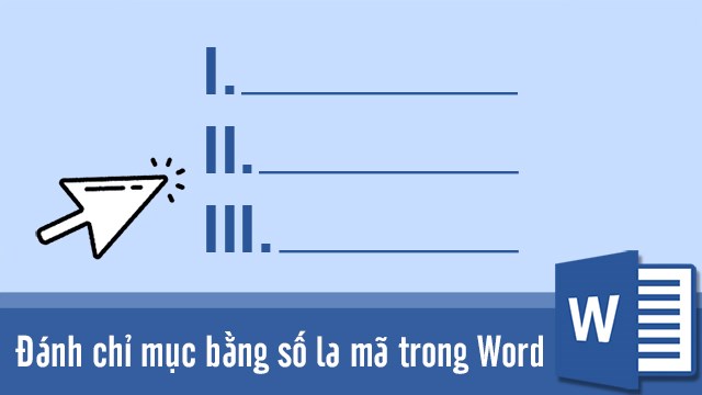 Cách đơn giản đánh số la mã trong Word