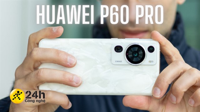 Đánh giá chi tiết Huawei P60 Pro: Thiết kế đẹp mắt, camera XMAGE chụp ảnh đỉnh cao