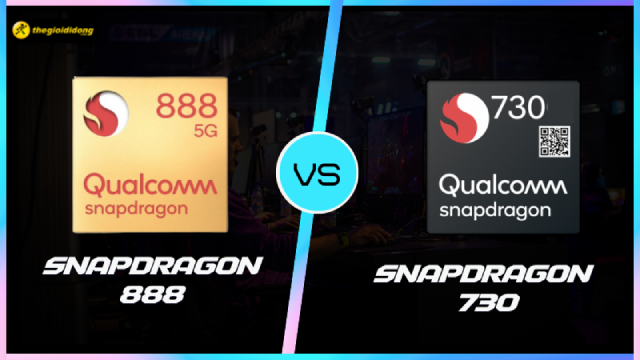 Đối chiếu Snapdragon 730 và Snapdragon 888: Sự khác biệt rõ ràng