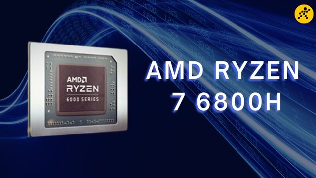 AMD Ryzen 7 6800H - Sức Mạnh Bất Tận? Review Hiệu Năng và Trải Nghiệm ...