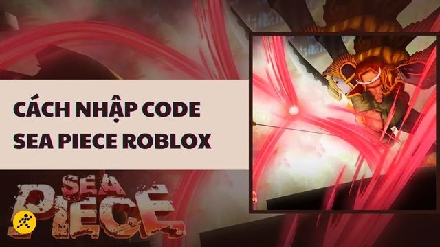 Mã Code Sea Piece Roblox Mới Nhất Tháng 12/2023: Cách Nhận và Nhập