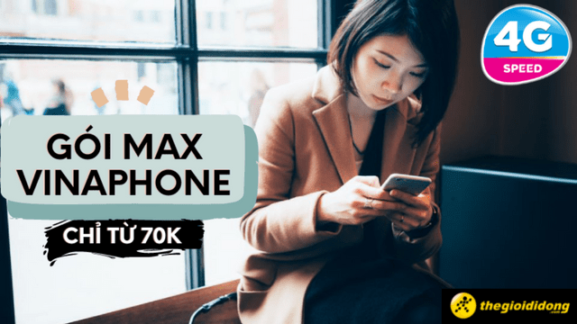 Khám phá gói MAX của Vinaphone chỉ từ 70K, nhận ngay 9GB data với tốc độ cao