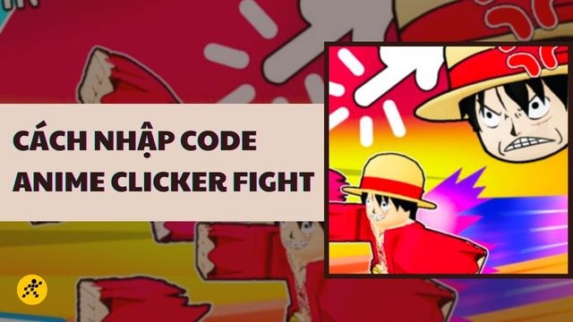 Mã code Anime Clicker Fight mới nhất tháng 12/2023: Cách nhận và nhập code