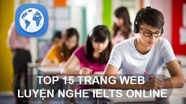 TOP 15 trang web luyện nghe IELTS miễn phí, tốt nhất