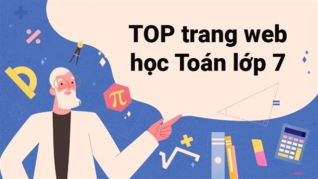 TOP 6 trang web dạy Toán lớp 7 online hoàn toàn miễn phí và chất lượng cao