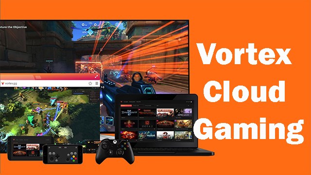Vortex - Trải nghiệm Đám Mây Gaming: Ý nghĩa và Ưu Đãi