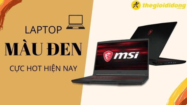 Top 10 laptop đen độc đáo đang 'làm mưa làm gió' trên thị trường