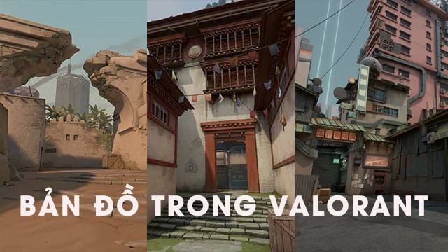 Khám phá sâu rộng về bản đồ Valorant: tổng quan, mẹo tuyệt, và các đặc ...