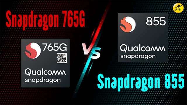 So sánh Snapdragon 855 và 765G, liệu dòng 700 có sánh kịp với dòng 800 không?