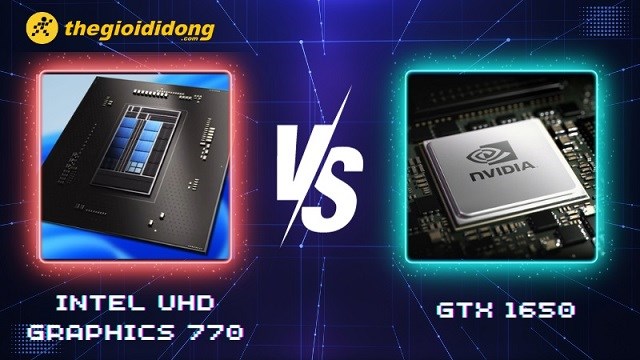 So Sánh Intel UHD Graphics 770 và GTX 1650: Trận Chiến Không Đồng Đều