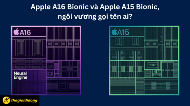 So sánh Apple A16 Bionic và Apple A15 Bionic, ai là người kế vị vương quốc?