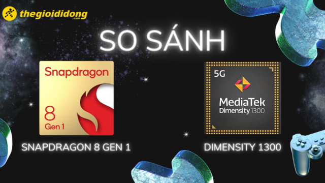 So sánh hiệu suất giữa Dimensity 1300 và Snapdragon 8 Gen 1, sức mạnh ...