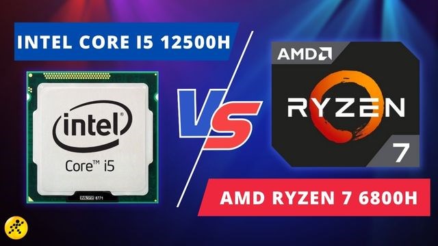 So sánh Core i5 12500H và R7 6800H: Trên Đỉnh Cao Công Nghệ