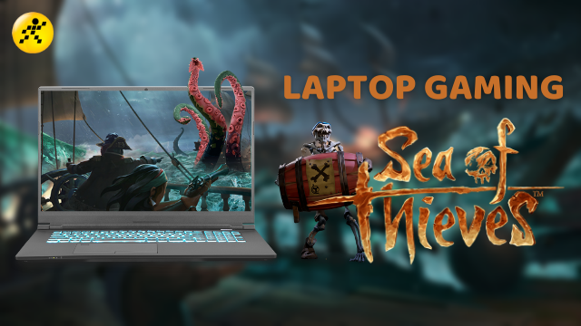 Top 11 laptop chơi game Sea of Thieves siêu mượt, đáng đồng tiền bát gáo