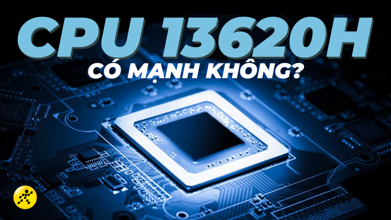 Sức mạnh của CPU Intel Core i7-13620H: Đánh giá hiệu suất và khả năng ...