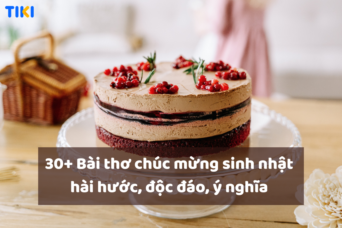 30+ Bài thơ chúc mừng sinh nhật vui nhộn, độc đáo, ý nghĩa | Mytour