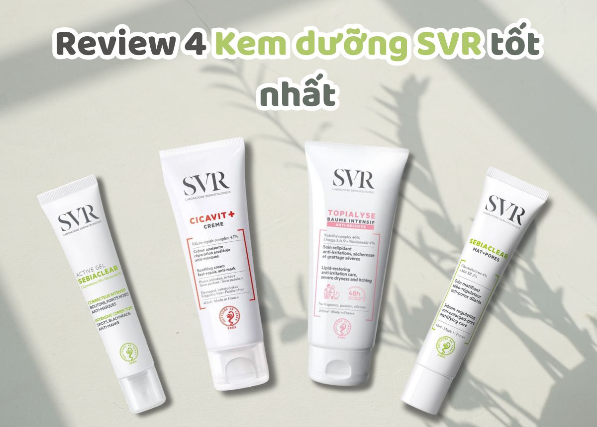 Đánh Giá TOP 4 Kem Dưỡng SVR Tốt Nhất, Được Nhiều Người Tin Dùng | Mytour