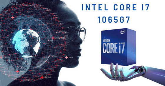 Khám phá chip Intel Core i7 1065G7 - Thông số và Hiệu năng tối ưu tại ...