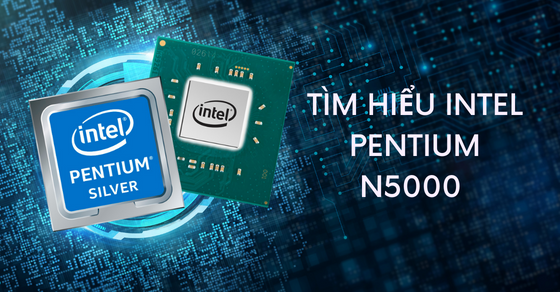 Khám phá chi tiết về thông số và hiệu năng của chip Intel Pentium N5000 ...