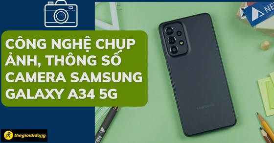 Đánh giá chi tiết về công nghệ chụp ảnh, cấu hình camera của Samsung ...
