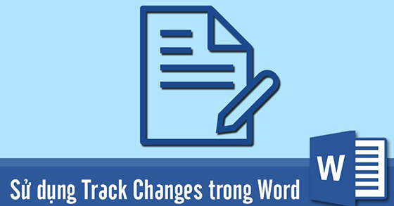 Bí quyết sử dụng tính năng Track Changes trong Microsoft Word - Mytour