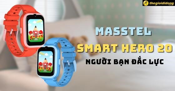 Đồng hồ Masstel Smart Hero 20 - trợ thủ đắc lực giúp cha mẹ quản lý con ...