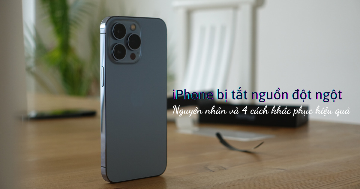 iPhone tự động tắt nguồn - Nguyên nhân và 4 phương pháp khắc phục hiệu quả