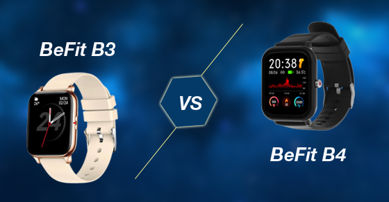 So sánh đồng hồ thông minh BeFit B4 và BeFit B3 - Mytour