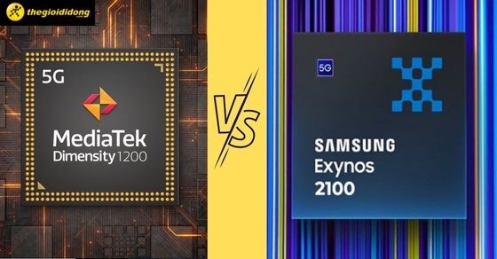 So sánh chi tiết Exynos 2100 và Dimensity 1200 - Mytour