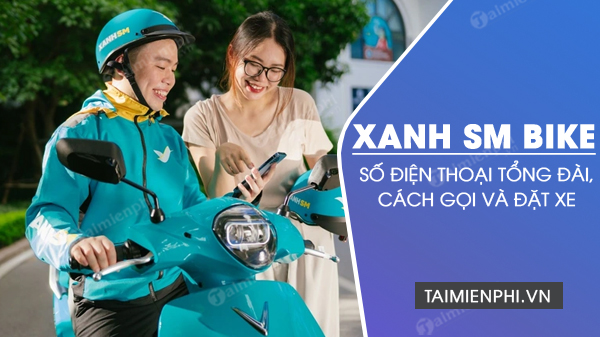 Dịch vụ XANH SM BIKE - Cuộc gọi và đặt xe máy điện Vinfast