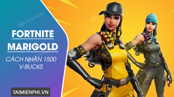 Bí quyết có 1500 V-Bucks trong Fortnite Marigold