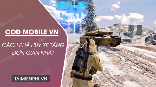 Phương pháp tiêu diệt xe tăng trong COD Mobile VN