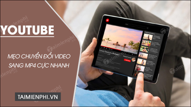 Bí quyết chuyển video từ Youtube sang định dạng MP4, Tải video Youtube ...