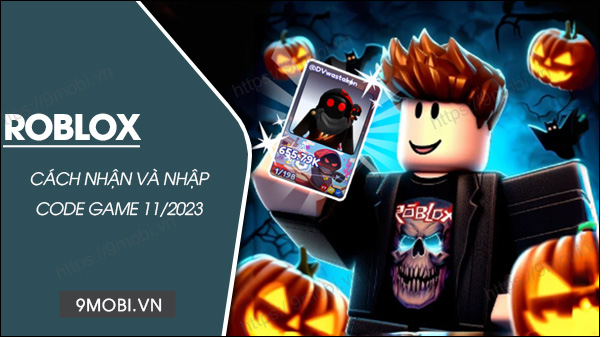 Danh sách mã code game Roblox tháng 11/2023 mới nhất