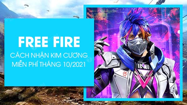 Bí quyết đặt tay Kim Cương Free Fire miễn phí tháng 10/2021