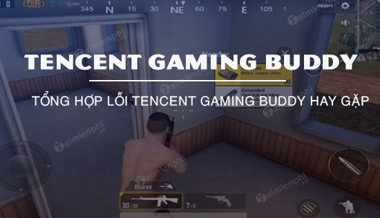 Danh sách các vấn đề thường gặp trên Tencent Gaming Buddy
