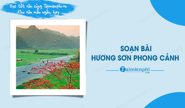 Viết bài về vẻ đẹp thiên nhiên ở Hương Sơn, Ngữ văn lớp 10, CTST