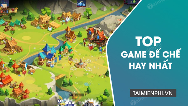 Danh sách những tựa game đế chế và chiến thuật hấp dẫn nhất cho máy ...