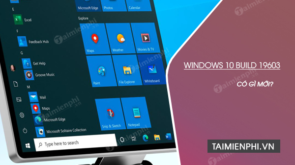 Windows 10 Build 19603 chính thức ra mắt, đồng thời bổ sung Windows ...