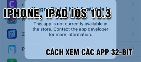 Bí quyết kiểm tra ứng dụng 32-bit trên iPhone, iPad sử dụng iOS 10.3