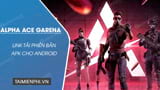 Alpha Ace Garena APK - Tải ngay phiên bản mới nhất