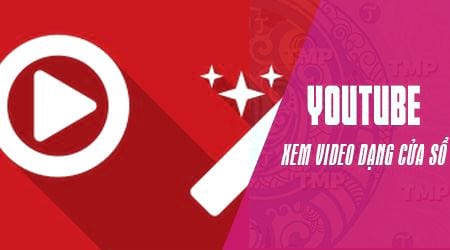 Xem video trên Youtube từ cửa sổ nổi trên Chrome, đồng thời có thể lướt ...