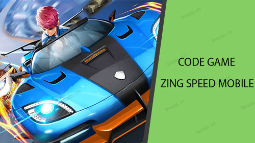 Mã game Zing Speed Mobile, cách nhận và nhập trên điện thoại