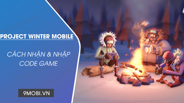 Tổng hợp Mã game mới nhất cho Project Winter Mobile