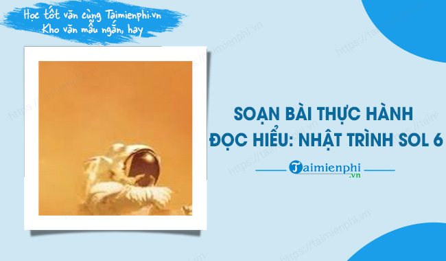 Soạn bài Thực hành đọc hiểu: Hành trình của Mặt Trời trong 6 bước ngắn ...